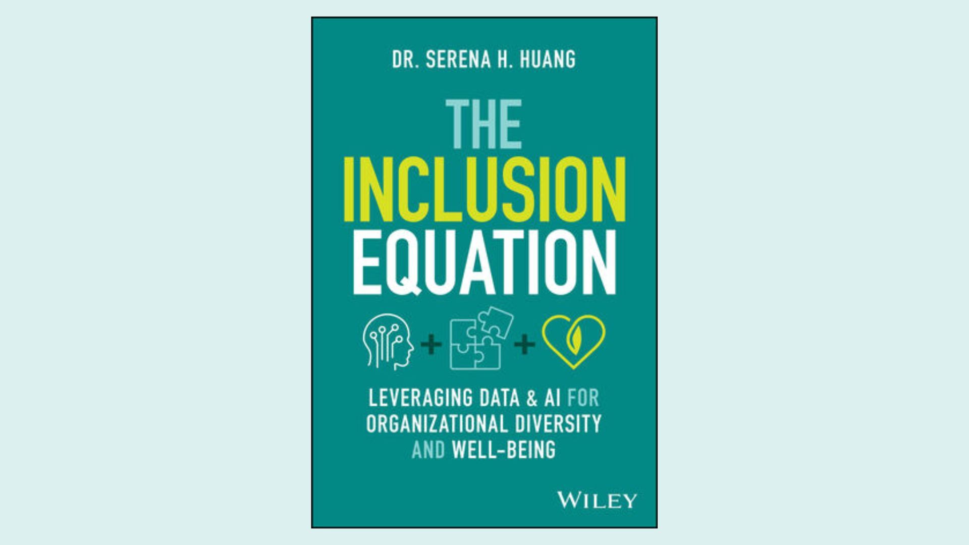 The Inclusion Equation: Leveraging Data & AI For Organizational Diversity